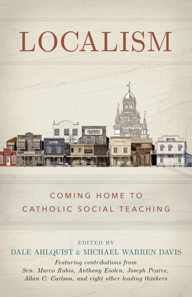 Localism - Coming Home to Catholic Social Teaching (Hardcover) Supplem ...